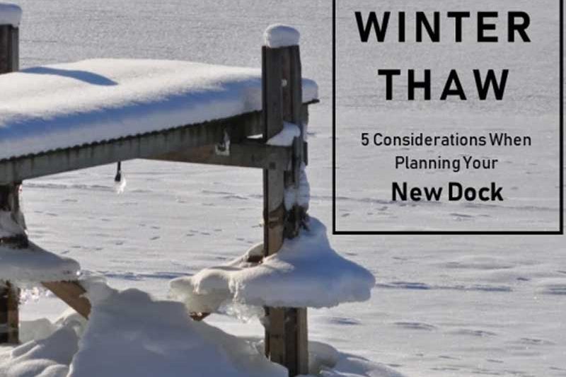 Winter Thaw: 5 Considerations When Planning for your New Dock - Jack Docks